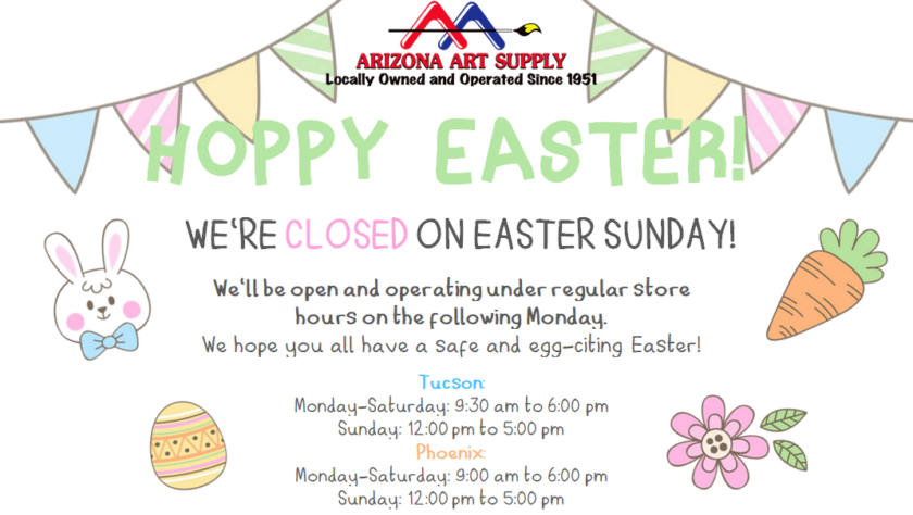 Closed: Easter Sunday! - Arizona Art Supply